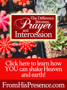 What's the Difference Between Prayer and Intercession? - From His Presence®
