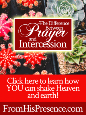 What's the Difference Between Prayer and Intercession? - From His Presence®