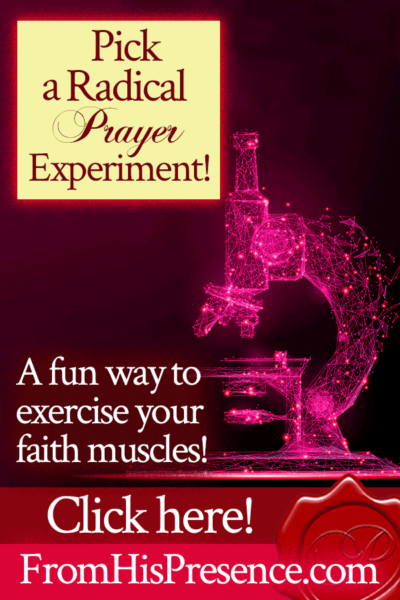 Pick a Radical Prayer Experiment! - From His Presence®