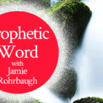 Prophetic-Word-with-Jamie-Rohrbaugh-waterfall - From His Presence®