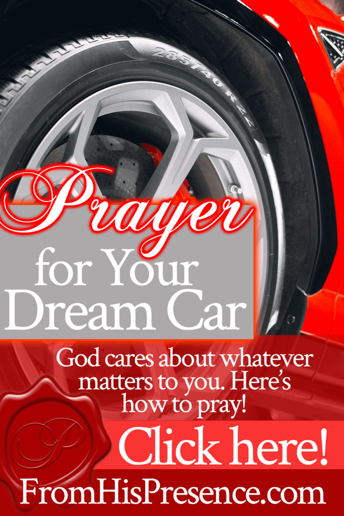 Prayer for Your Dream Car - From His Presence®