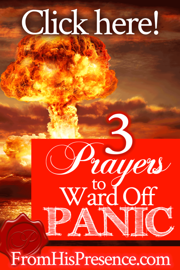 3 Prayers to Ward Off Panic - From His Presence®