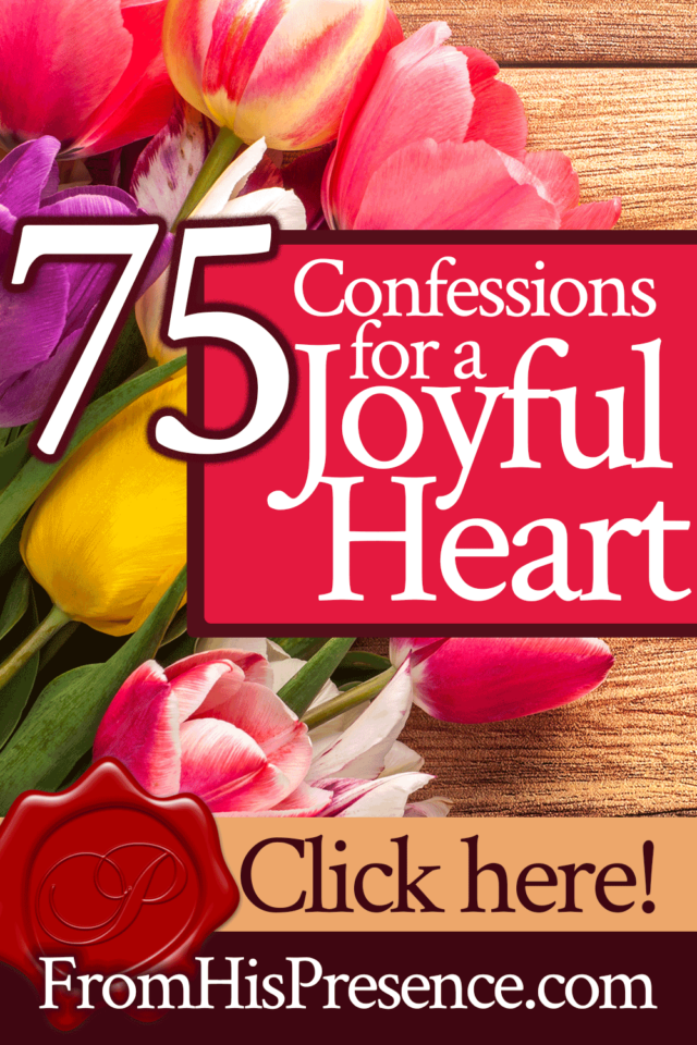 75 Confessions for a Joyful Heart - From His Presence®