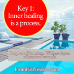 7 Basic Keys to Inner Healing (Finding Deep Soul Healing 101, Part 1)