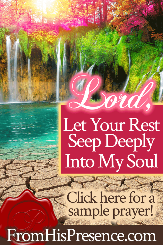 Lord, Let Your Rest Seep Deeply Into My Soul
