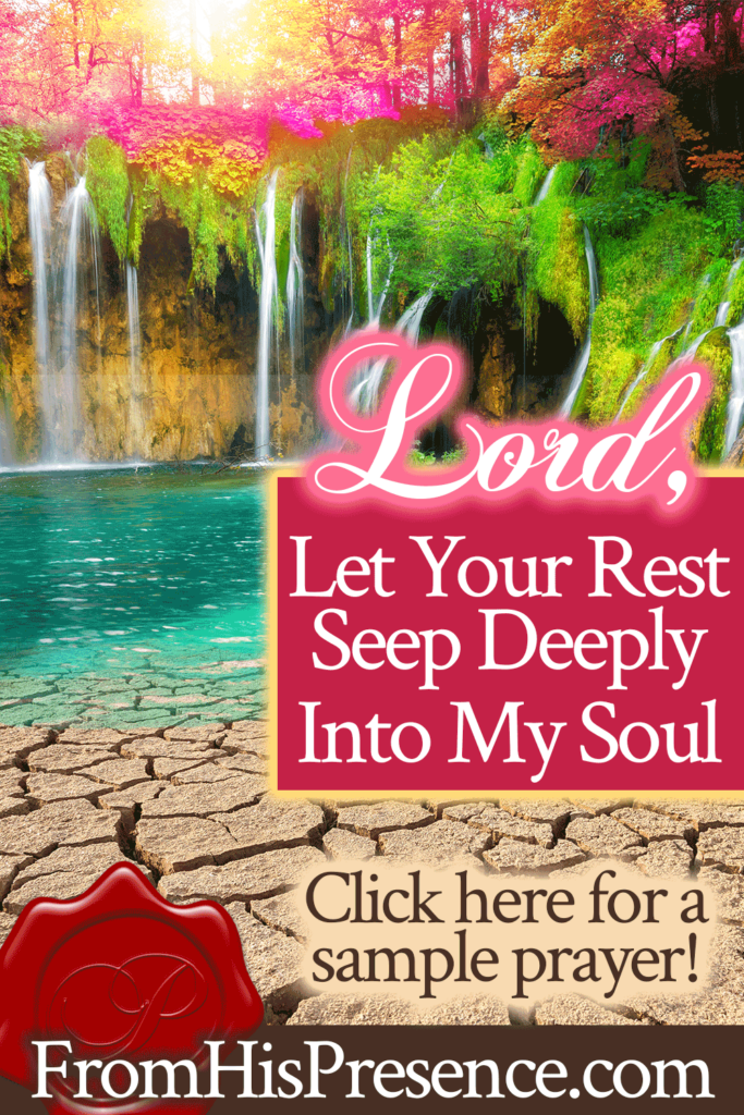 Lord, Let Your Rest Seep Deeply Into My Soul