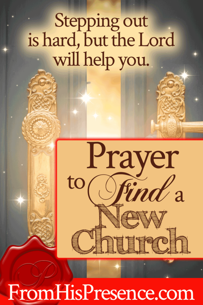 Prayer to Find a New Church - From His Presence®