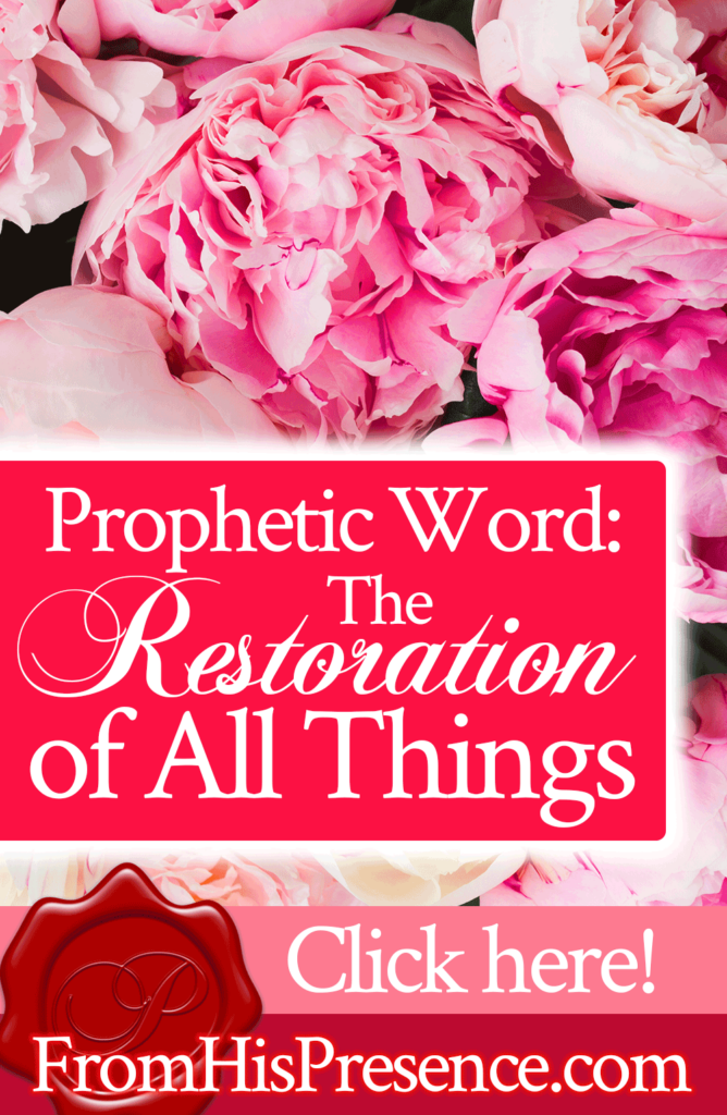 Prophetic Word: The Restoration of All Things