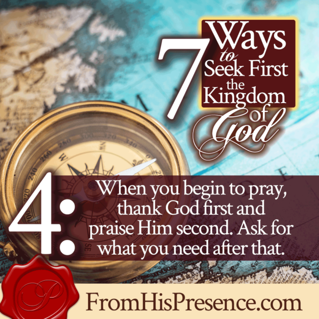 7 Ways to Seek First the Kingdom of God - From His Presence®