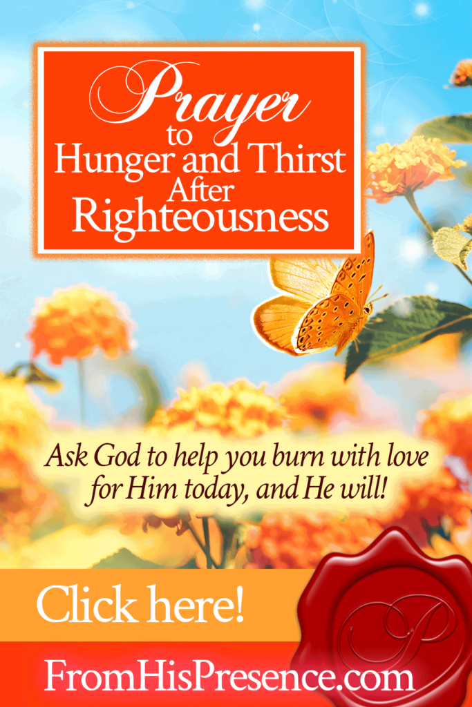 Prayer to Hunger and Thirst After Righteousness