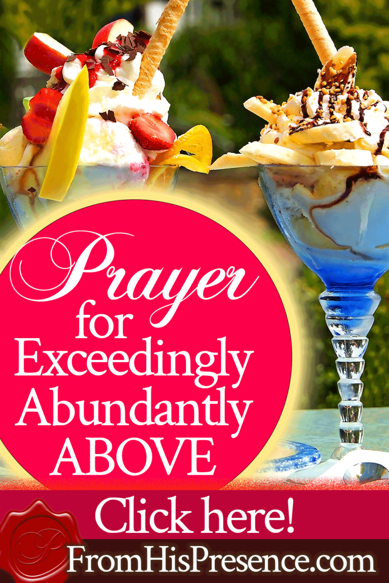 Prayer for Exceedingly Abundantly Above - From His Presence®