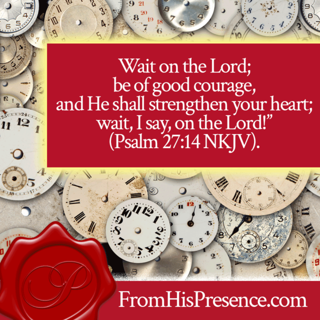 Prayer to Wait on the Lord - From His Presence®