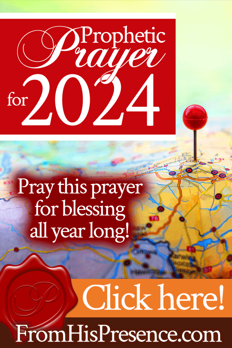 Prophetic Prayer for 2024 - From His Presence®