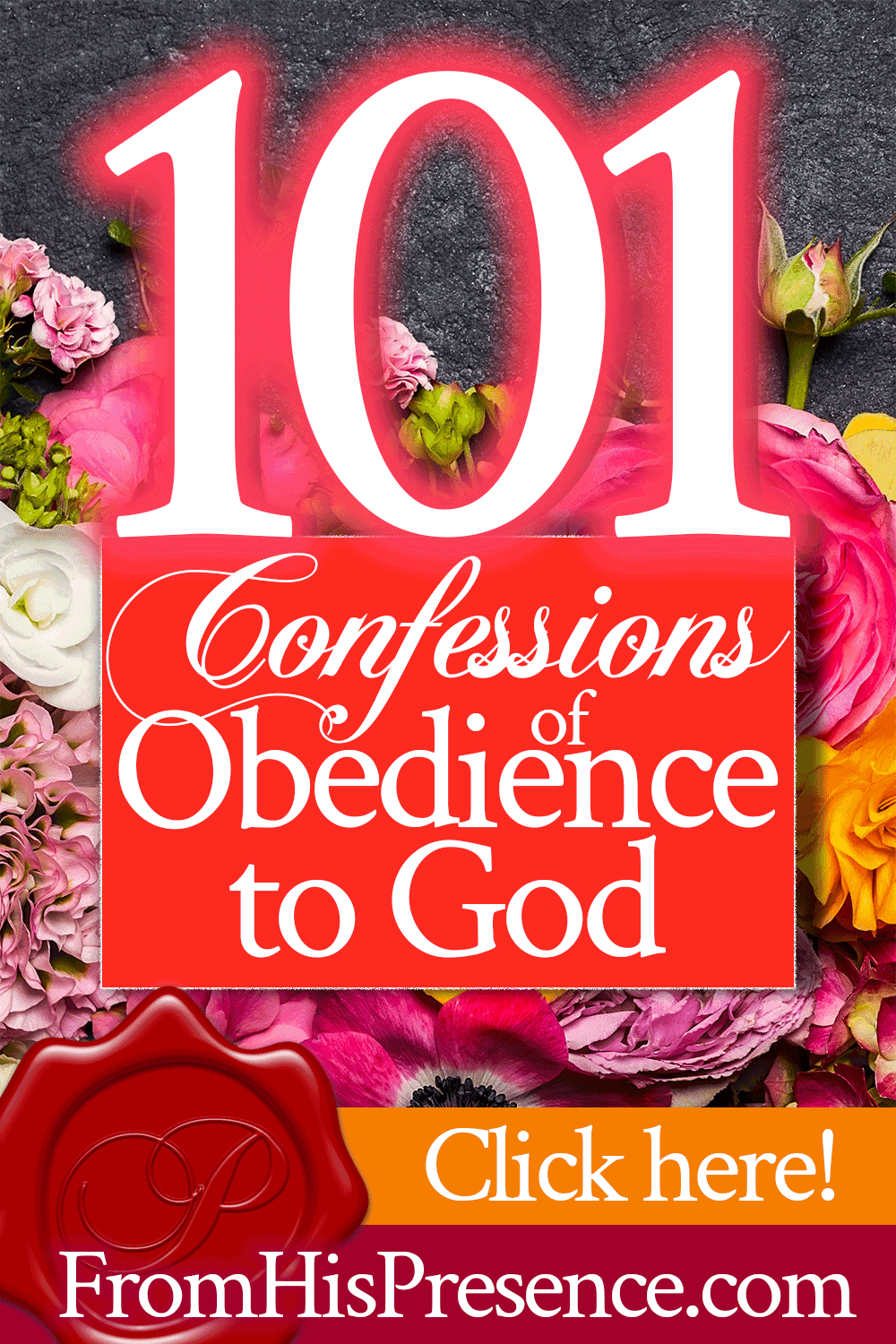 101 Confessions of Obedience to God - From His Presence®
