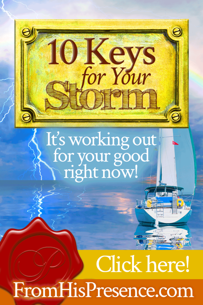 10 Keys for Your Storm - From His Presence®