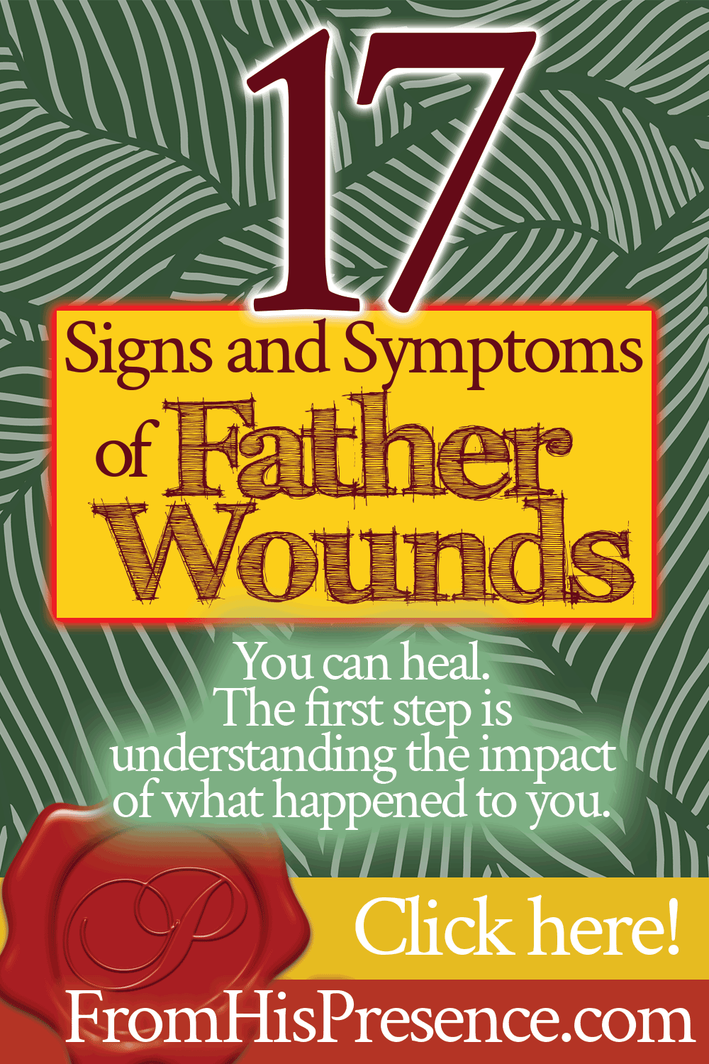 17 Signs and Symptoms of Father Wounds - From His Presence®