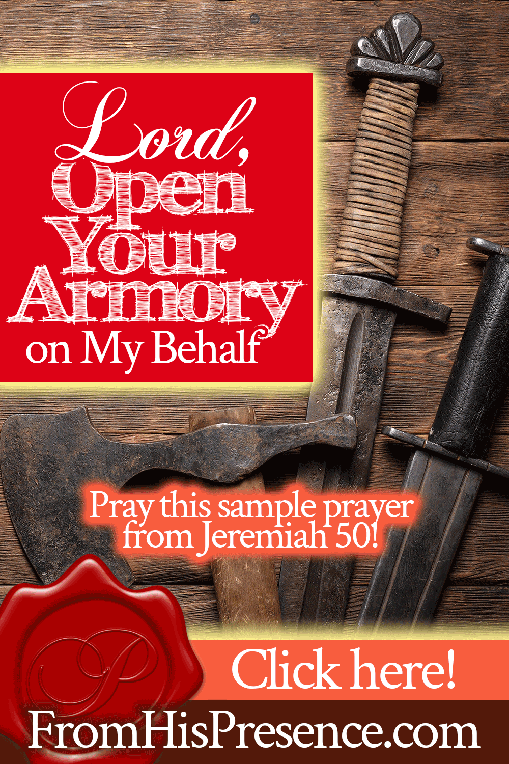 Lord, Open Your Armory On My Behalf! - From His Presence®
