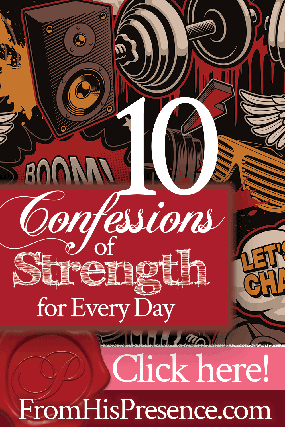 10 Confessions of Strength for Every Day - From His Presence®