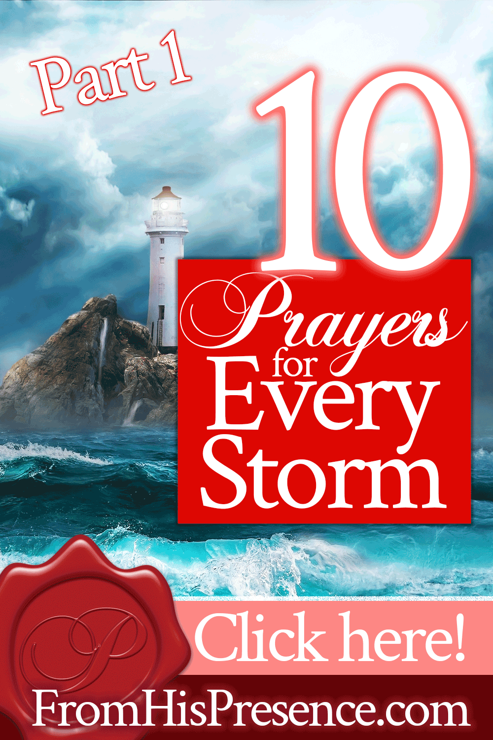 10 Prayers for Every Storm: Part 1 - From His Presence®