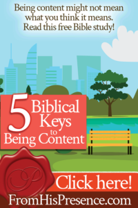 5 Biblical Keys to Being Content - From His Presence®