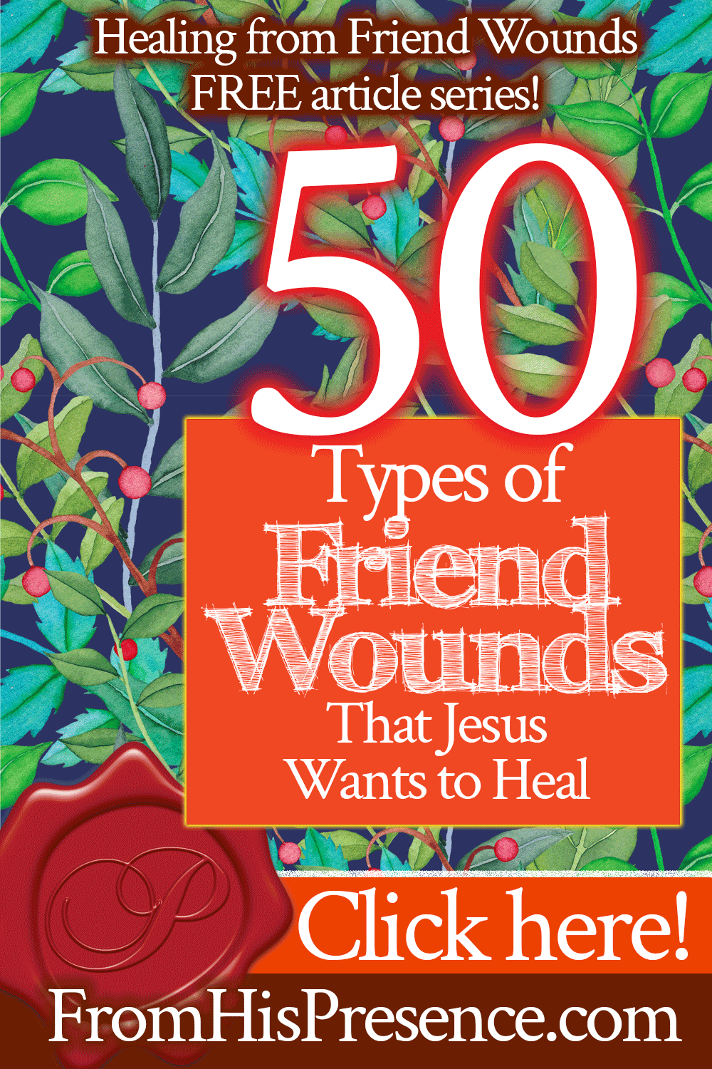 50 Types of Friend Wounds That Jesus Wants to Heal - From His Presence®