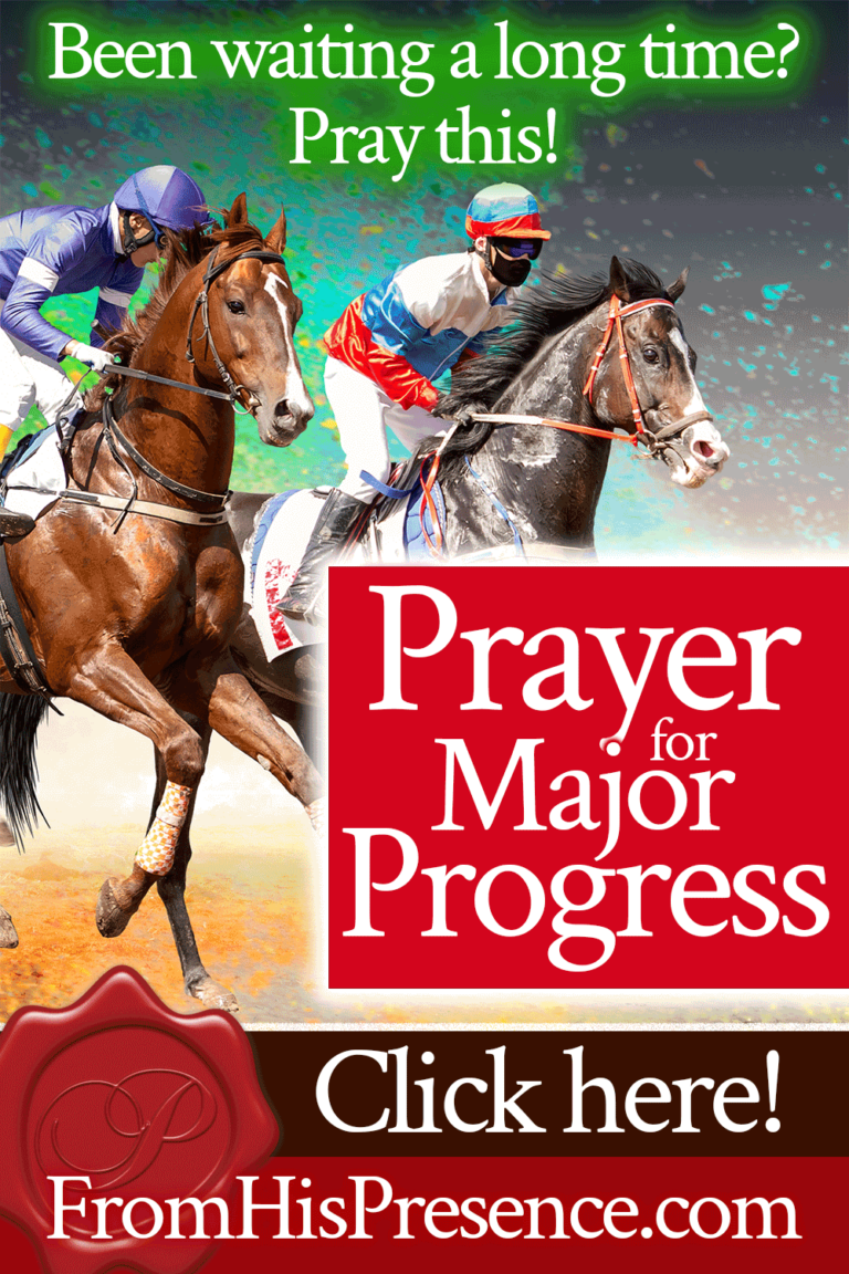 Prayer for Major Progress - From His Presence®