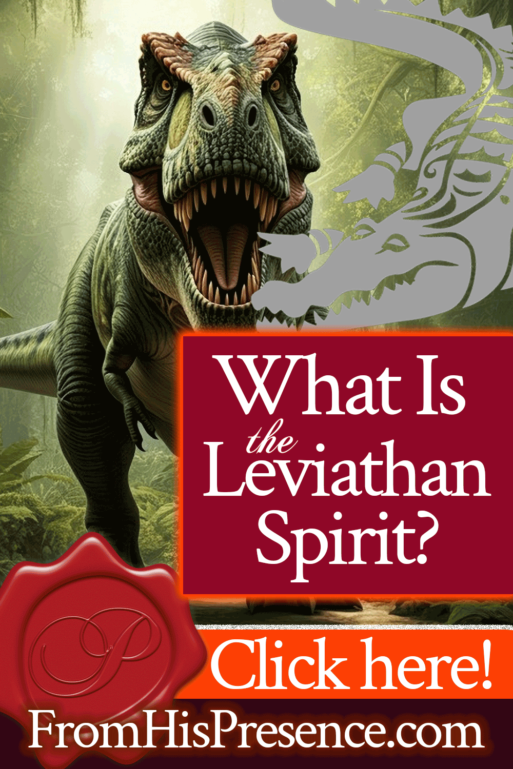 What Is the Leviathan Spirit? - From His Presence®