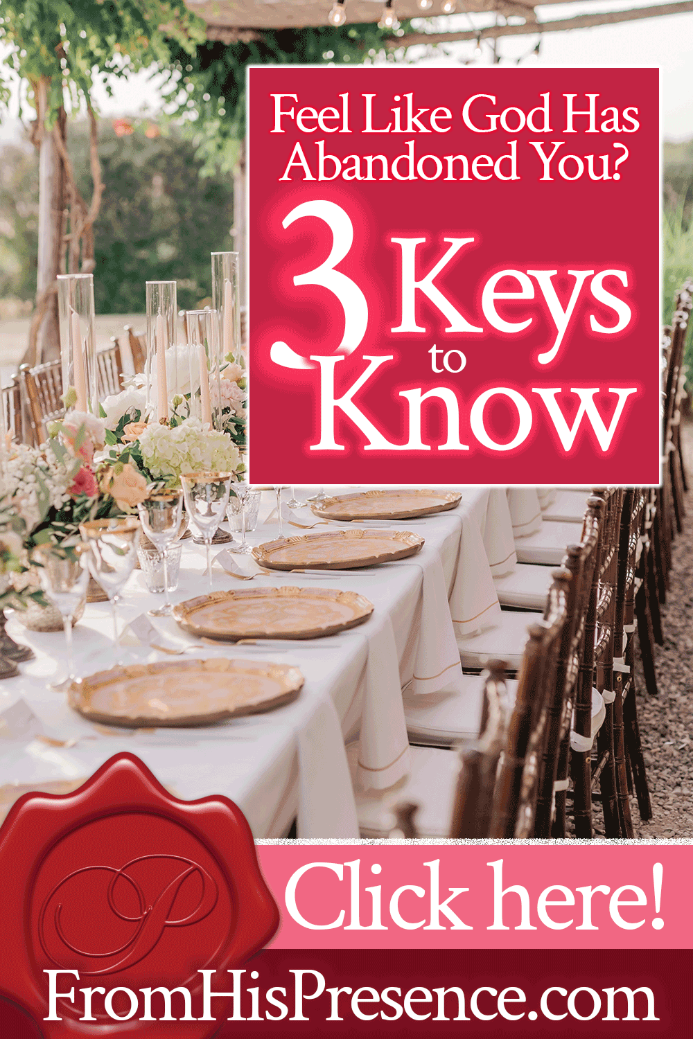 Feel Like God Has Abandoned You? 3 Keys to Know - From His Presence®