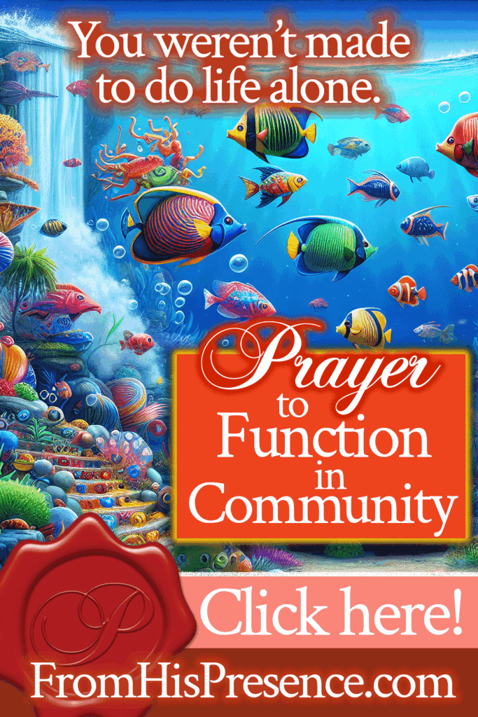 Prayer to Function in Community - From His Presence®