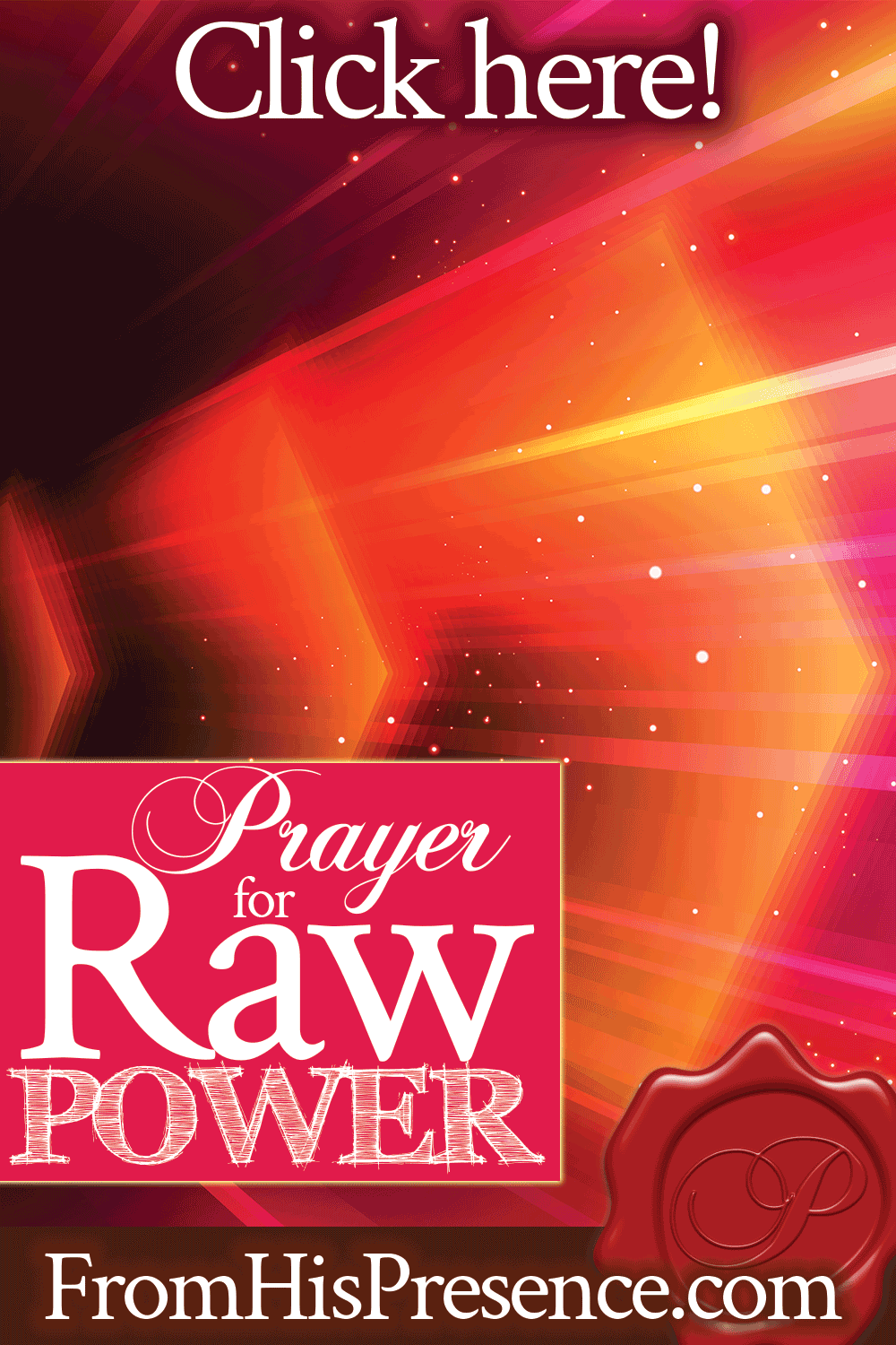 Prayer for Raw Power - From His Presence®